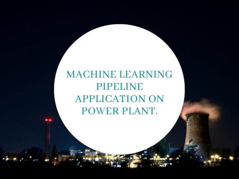 Machine Learning Pipeline Application On Power Plant Part 1