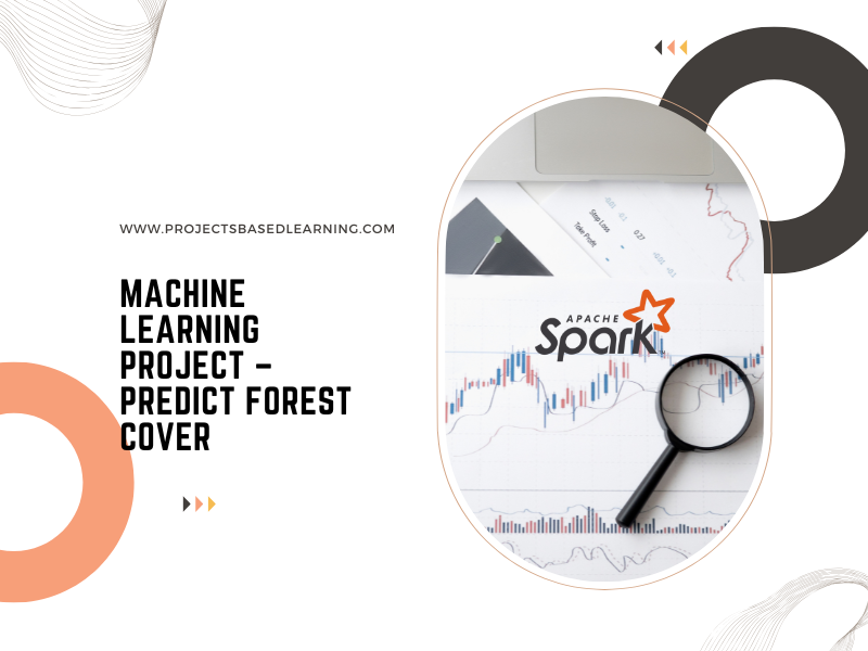 Machine Learning Project – Predict Forest Cover Part 1 - Projects Based ...